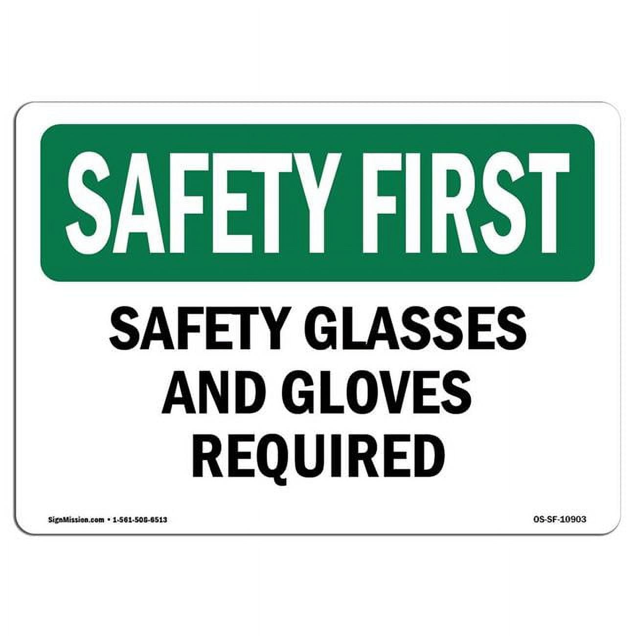 12 x 18 in. OSHA Safety First Sign - Safety Glasses & Gloves Required ...