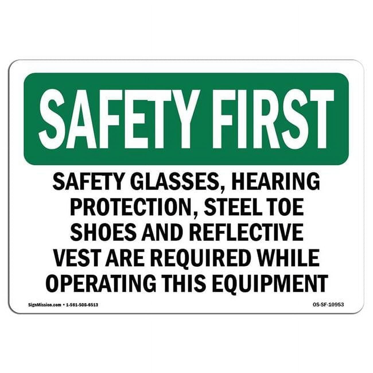 12 x 18 in. OSHA Safety First Sign - Safety Glasses, Hearing Protection ...