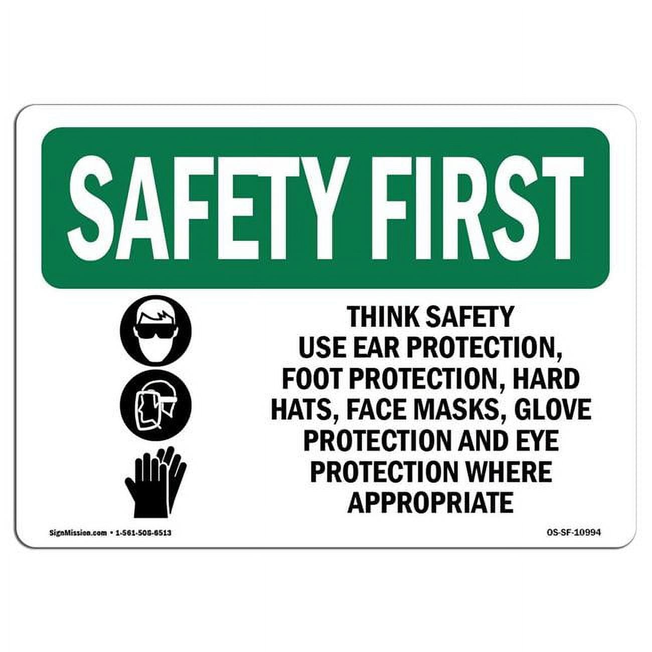 12 x 18 in. OSHA Safety First Sign - Think Safety Use Ear Protection ...