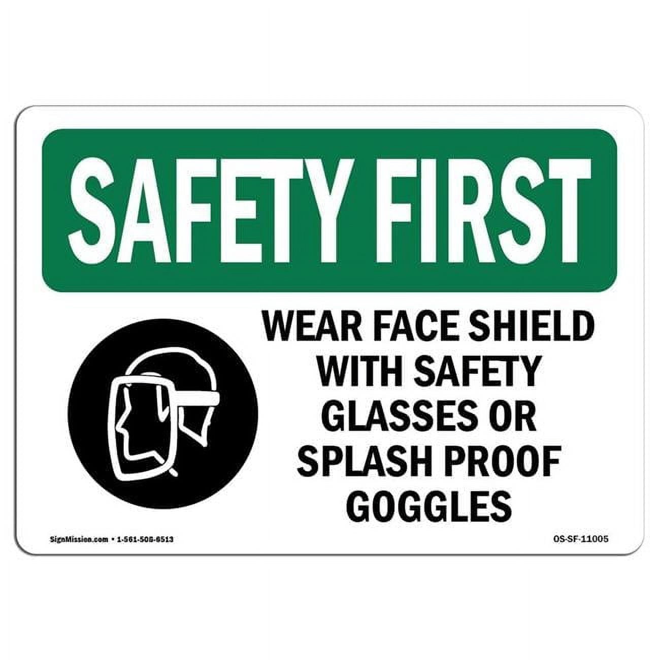 12 x 18 in. OSHA Safety First Sign - Wear Face Shield with Safety with ...