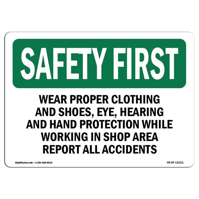 12 x 18 in. OSHA Safety First Sign - Wear Proper Clothing & Shoes, Eye ...