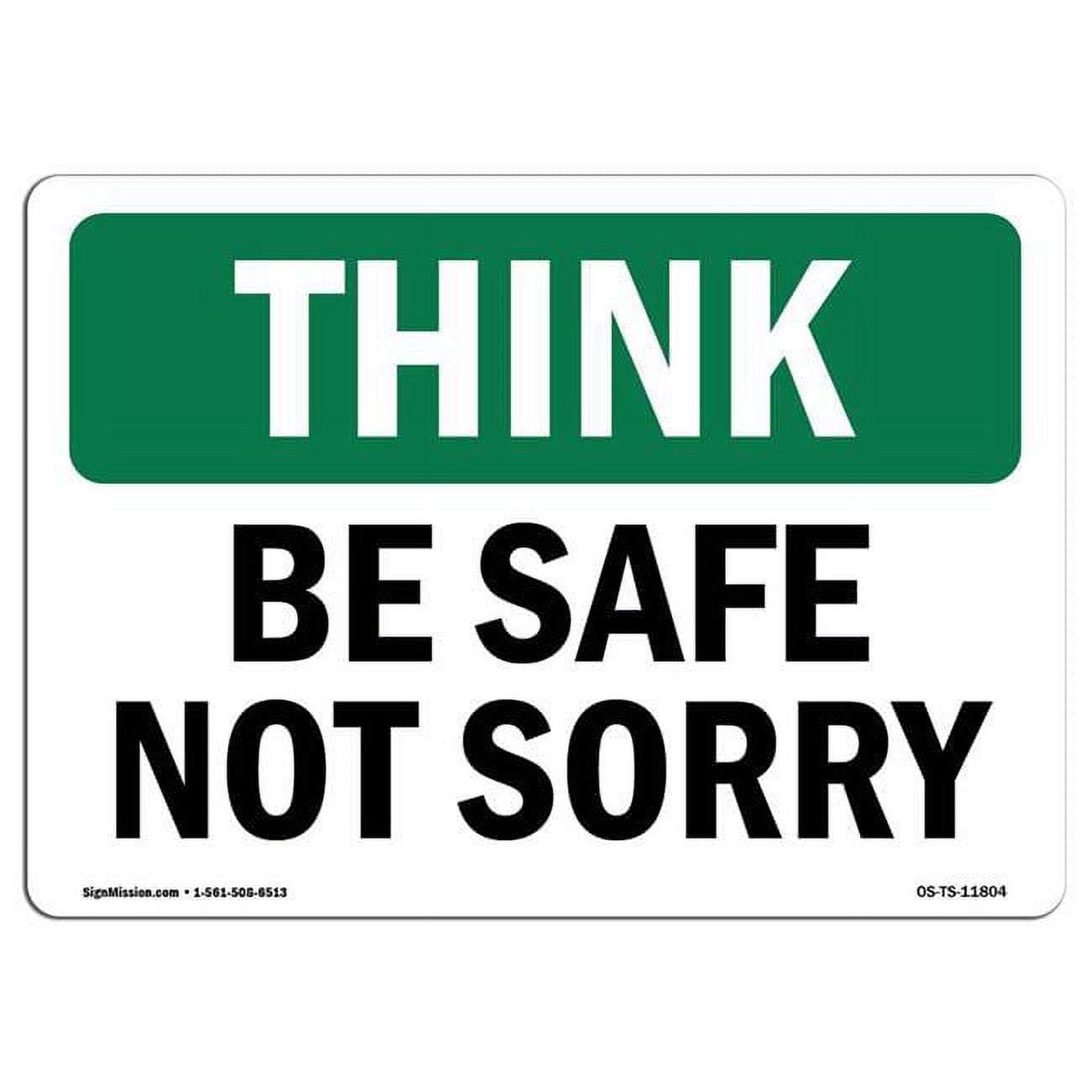 12 x 18 in. OSHA Think Sign - Be Safe Not Sorry - Walmart.com