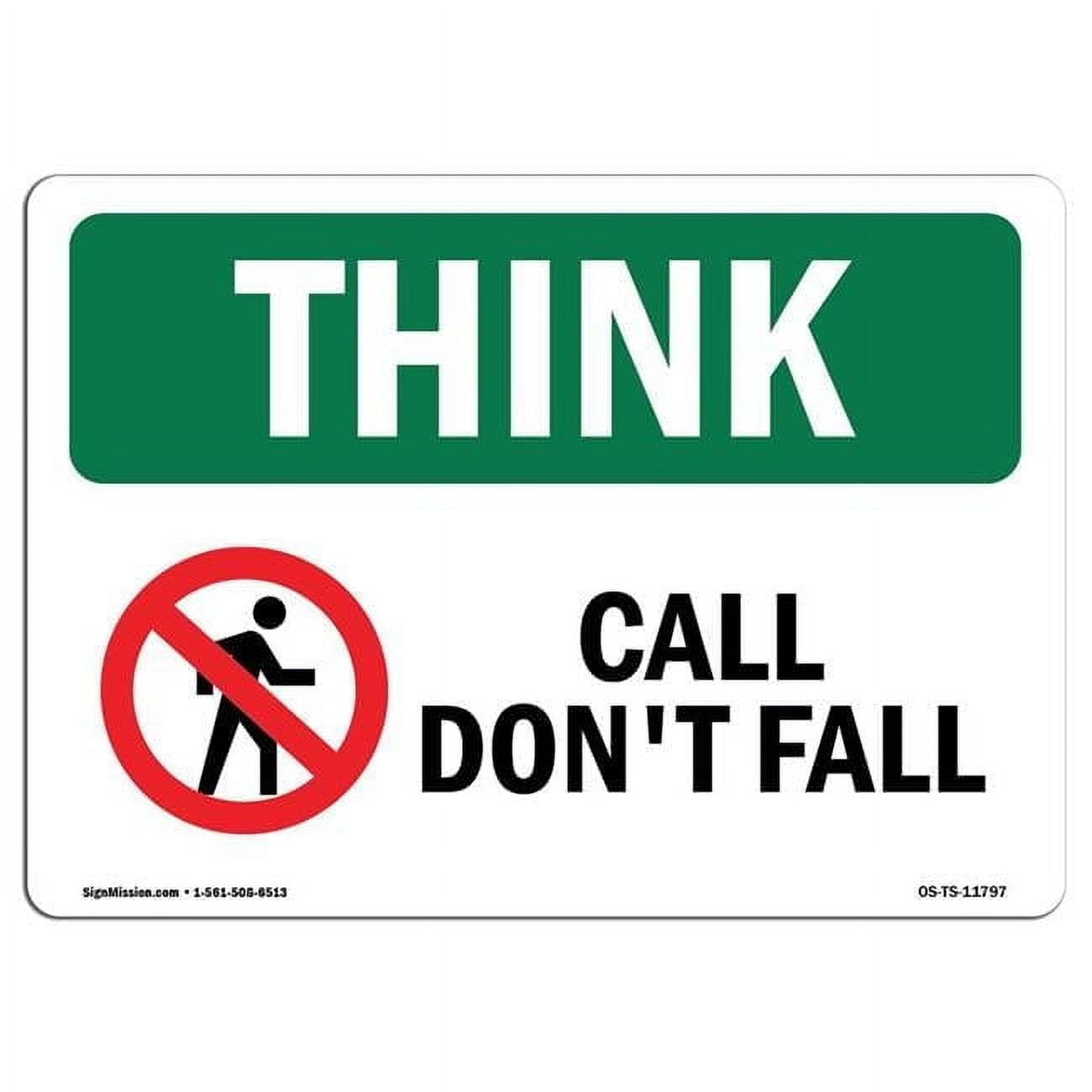 12 x 18 in. OSHA Think Sign - Call Dont Fall with Symbol - Walmart.com