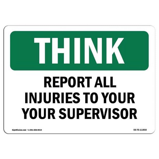 12 x 18 in. OSHA Think Sign - Report All Injuries to Your Supervisor ...