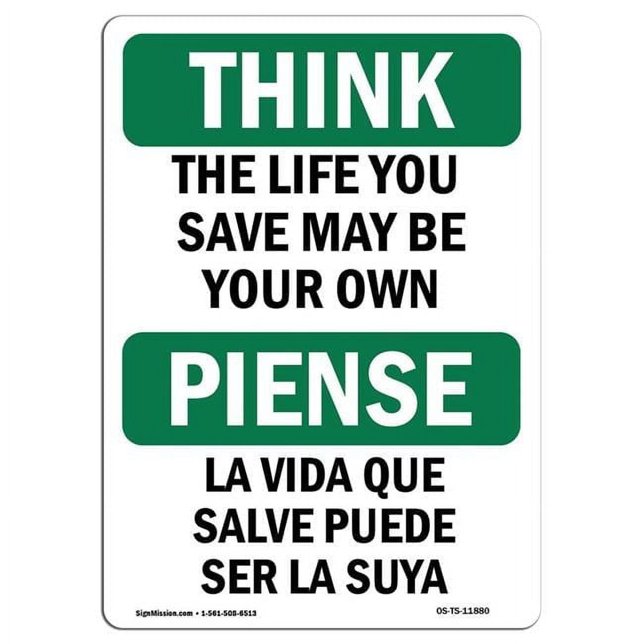 12 x 18 in. OSHA Think Sign - The Life You Save May Be Your Own ...