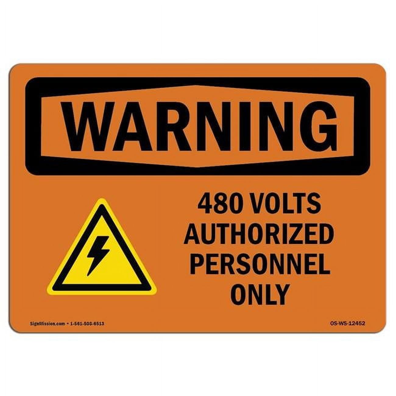 12 x 18 in. OSHA Warning Sign - 480 Volts Authorized with Symbol ...