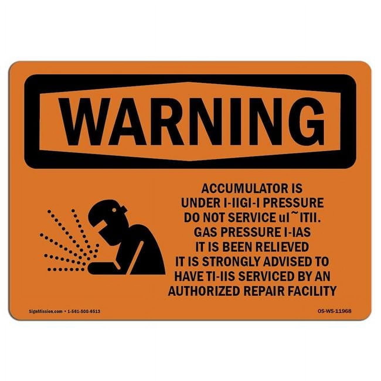12 x 18 in. OSHA Warning Sign - Accumulator is Under High Pressure with ...