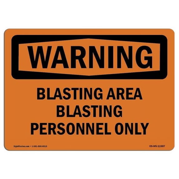 12 x 18 in. OSHA Warning Sign - Blasting Area Blasting Personnel Only ...
