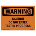 12 x 18 in. OSHA Warning Sign - Caution Do Not Enter Test in Progress ...