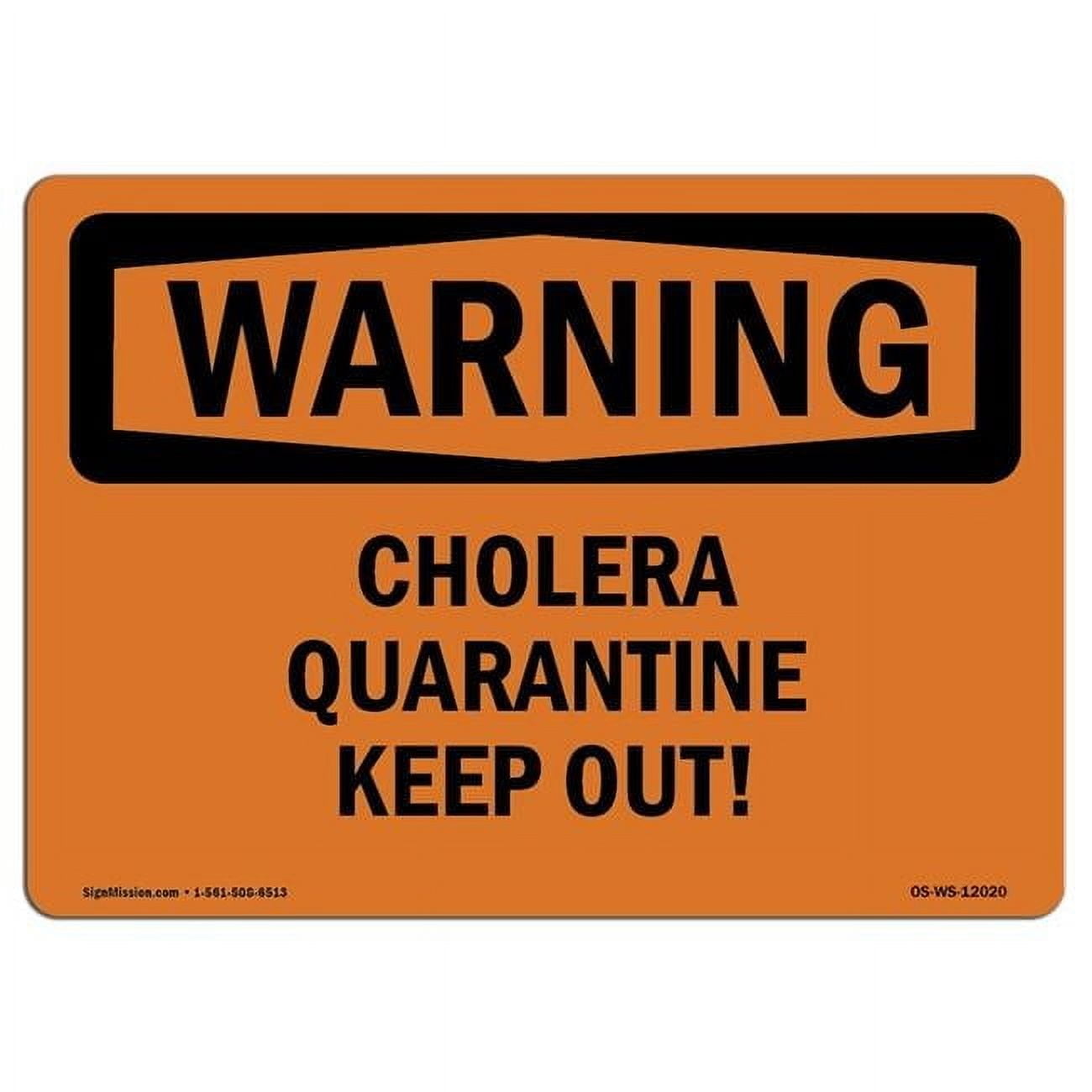 12 x 18 in. OSHA Warning Sign - Cholera Quarantine Keep Out - Walmart.com