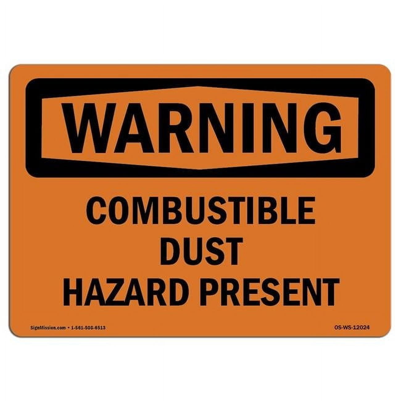 12 x 18 in. OSHA Warning Sign - Combustible Dust Hazard Present ...