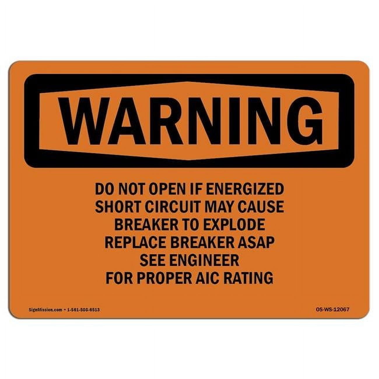 12 x 18 in. OSHA Warning Sign - Do Not Open If Energized Short Circuit ...