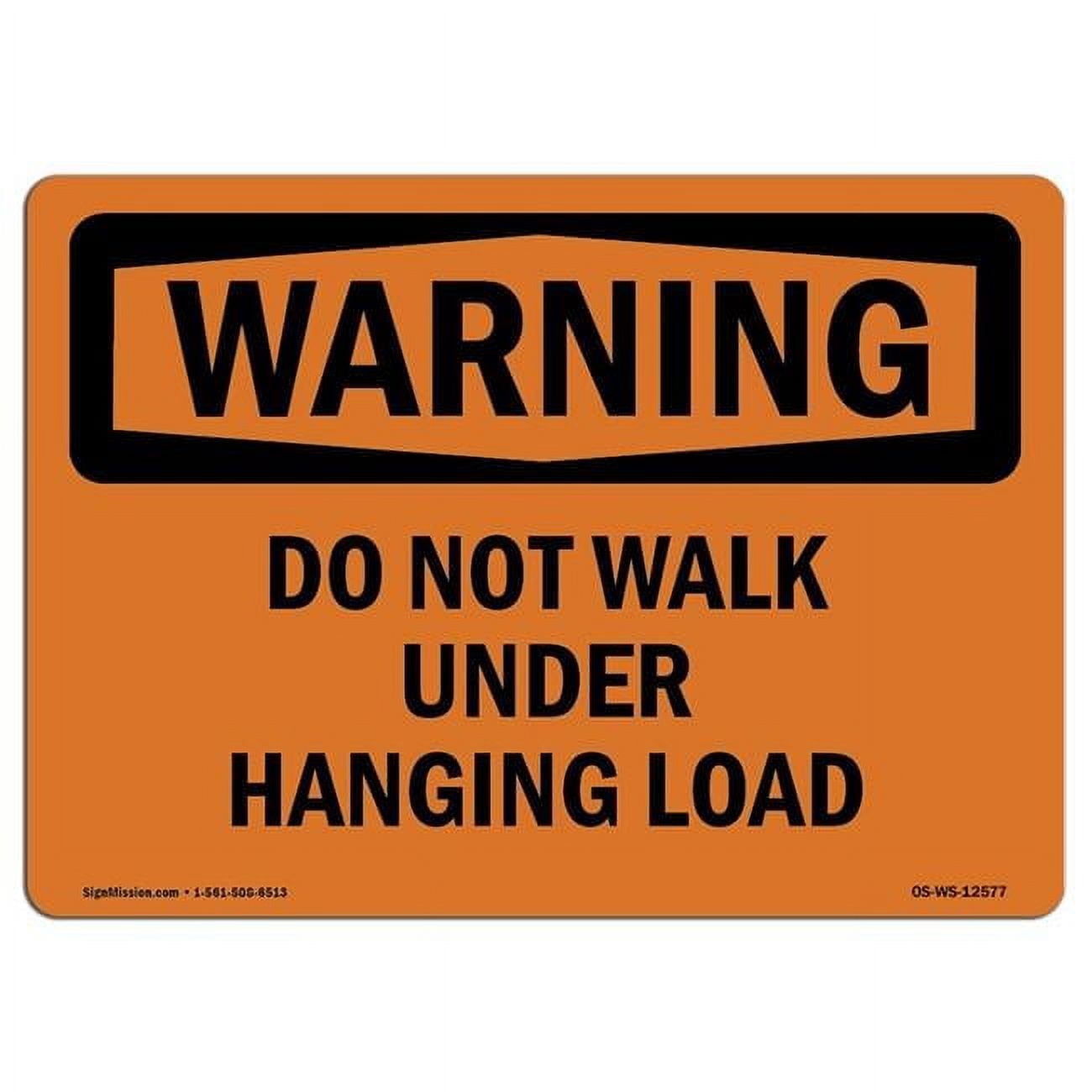 12 x 18 in. OSHA Warning Sign - Do Not Walk Under Hanging Load ...