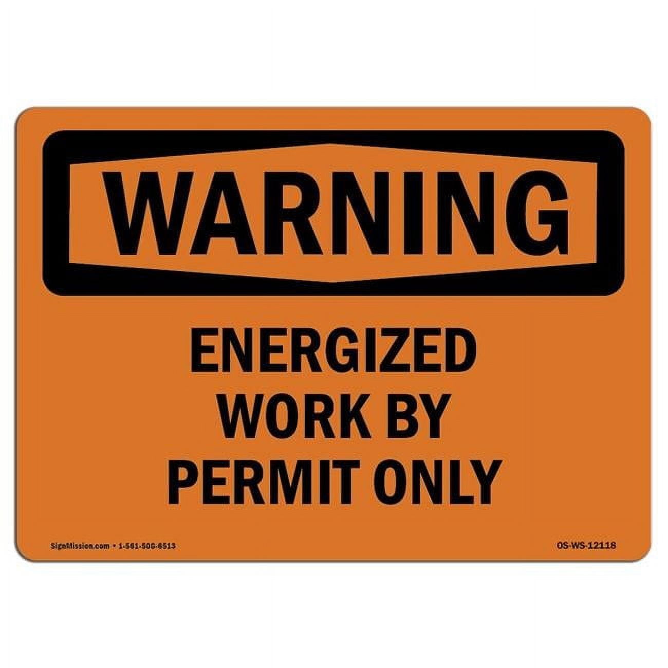 12 x 18 in. OSHA Warning Sign - Energized Work by Permit Only - Walmart.com