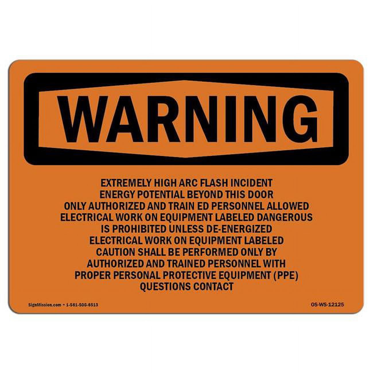 12 x 18 in. OSHA Warning Sign - Extremely High Arc Flash Incident ...