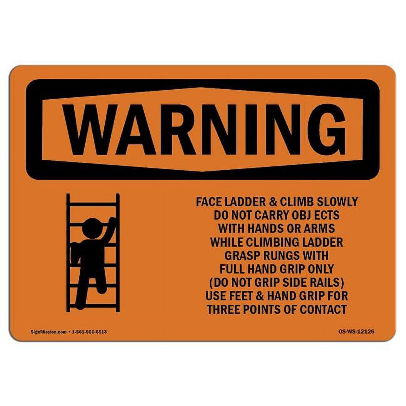12 x 18 in. OSHA Warning Sign - Face Ladder & Climb Slowly Do with ...