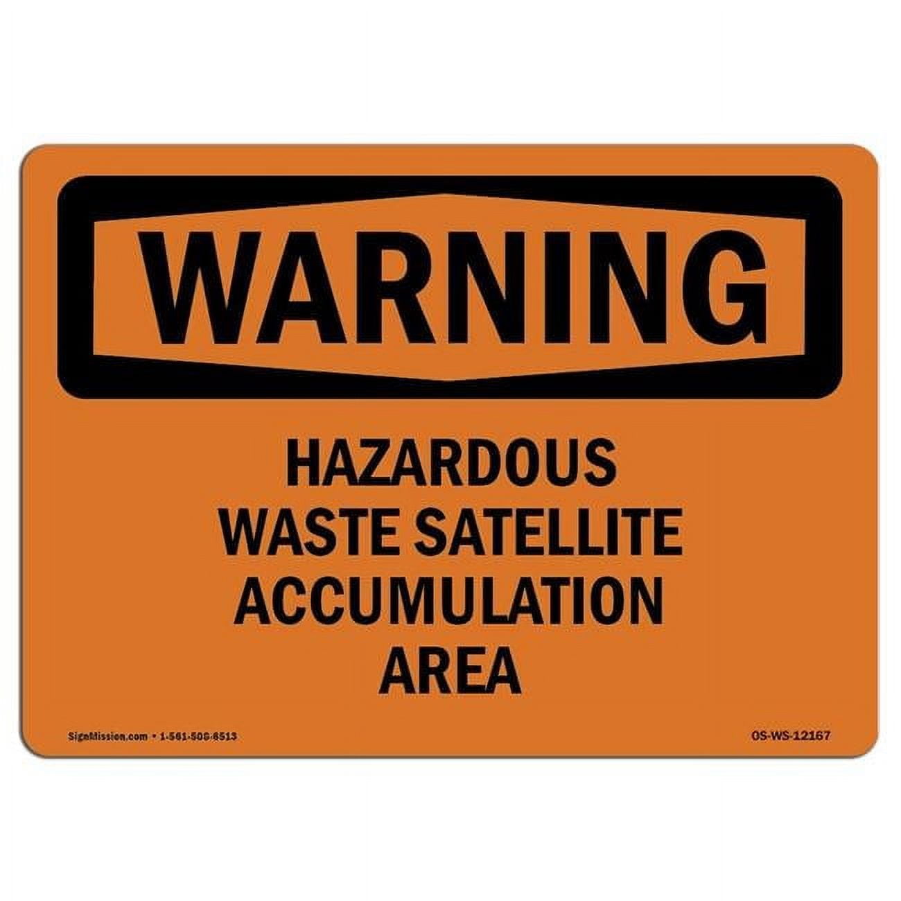 12 x 18 in. OSHA Warning Sign - Hazardous Waste Satellite Accumulation ...