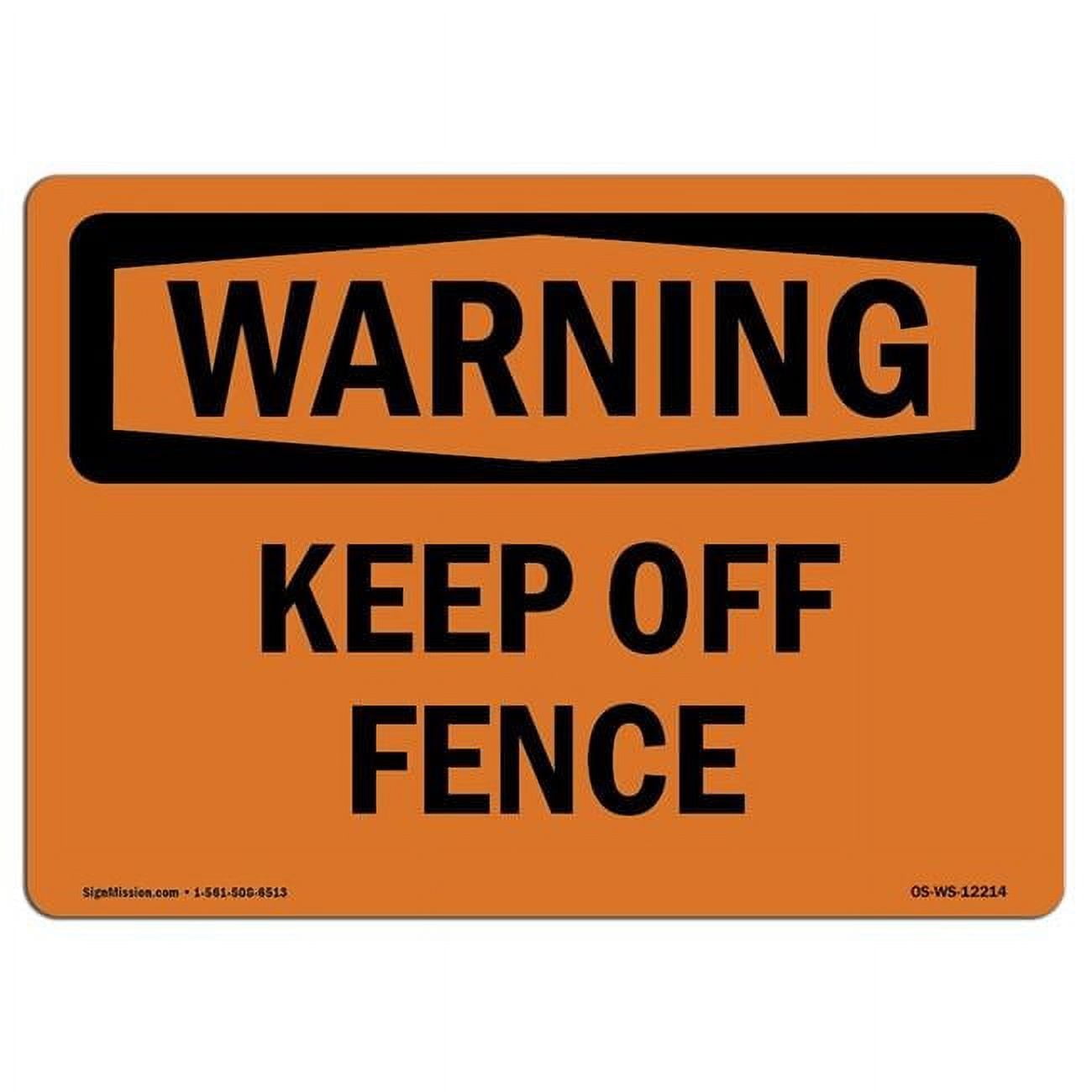 12 x 18 in. OSHA Warning Sign - Keep Off Fence - Walmart.com