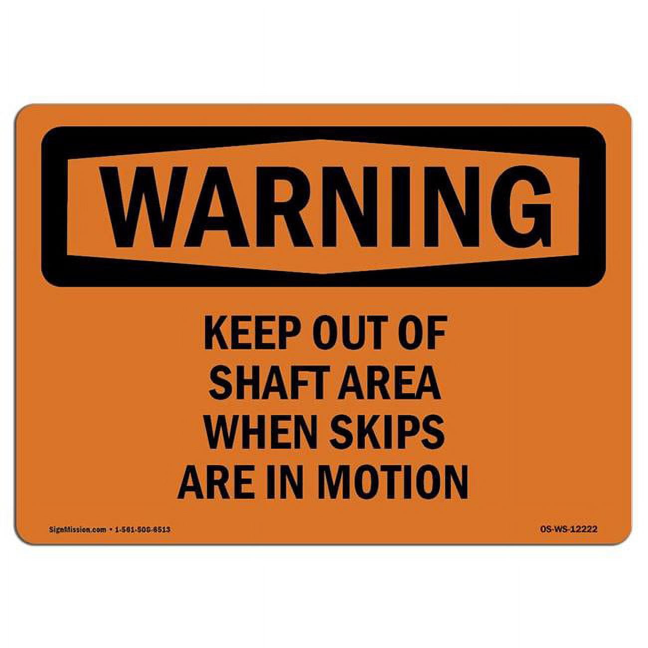 12 x 18 in. OSHA Warning Sign - Keep Out of Shaft Area When Skips Are ...