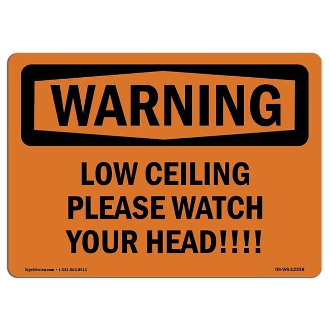 12 x 18 in. OSHA Warning Sign - Low Ceiling Please Watch Your Head ...