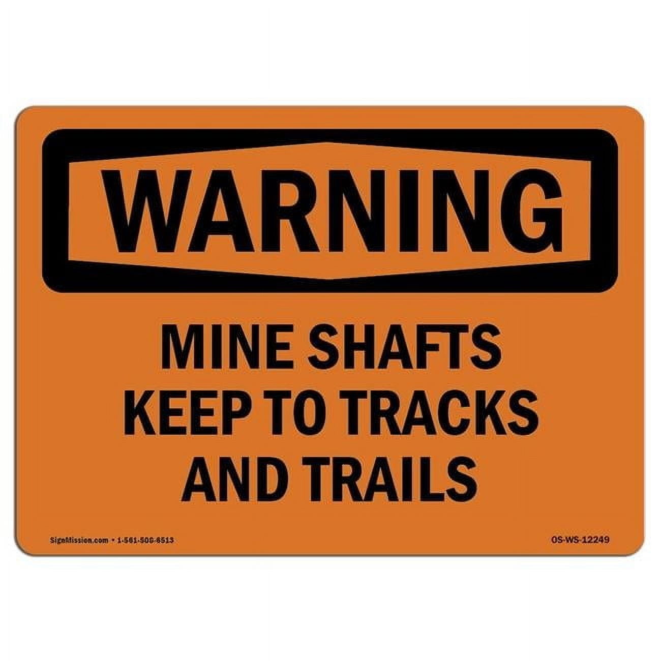 12 x 18 in. OSHA Warning Sign - Mine Shafts Keep to Tracks & Trails ...