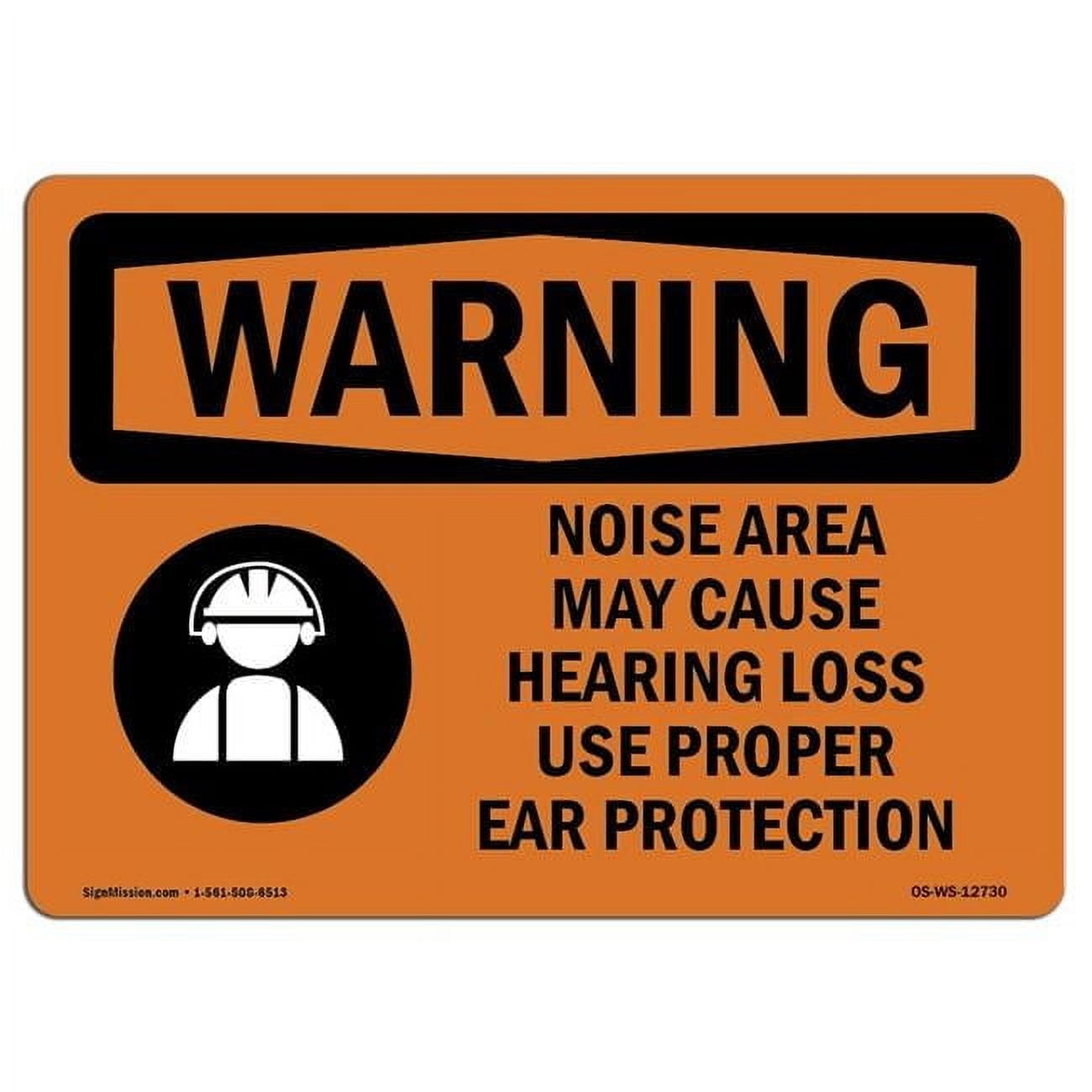 12 x 18 in. OSHA Warning Sign - Noise Area Use Proper Ear Protection ...