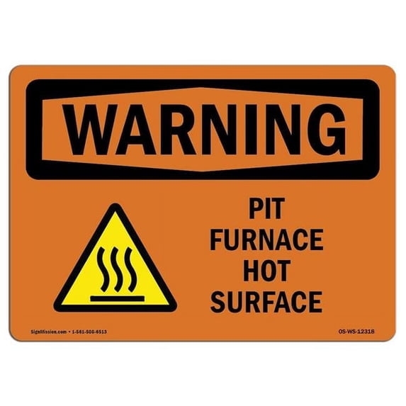 12 x 18 in. OSHA Warning Sign - Pit Furnace Hot Surface with Symbol ...