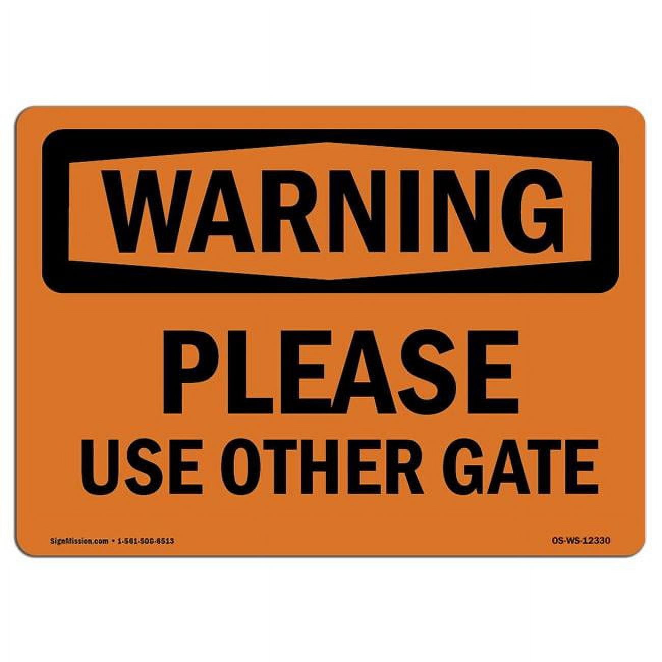 12 x 18 in. OSHA Warning Sign - Please Use Other Gate - Walmart.com