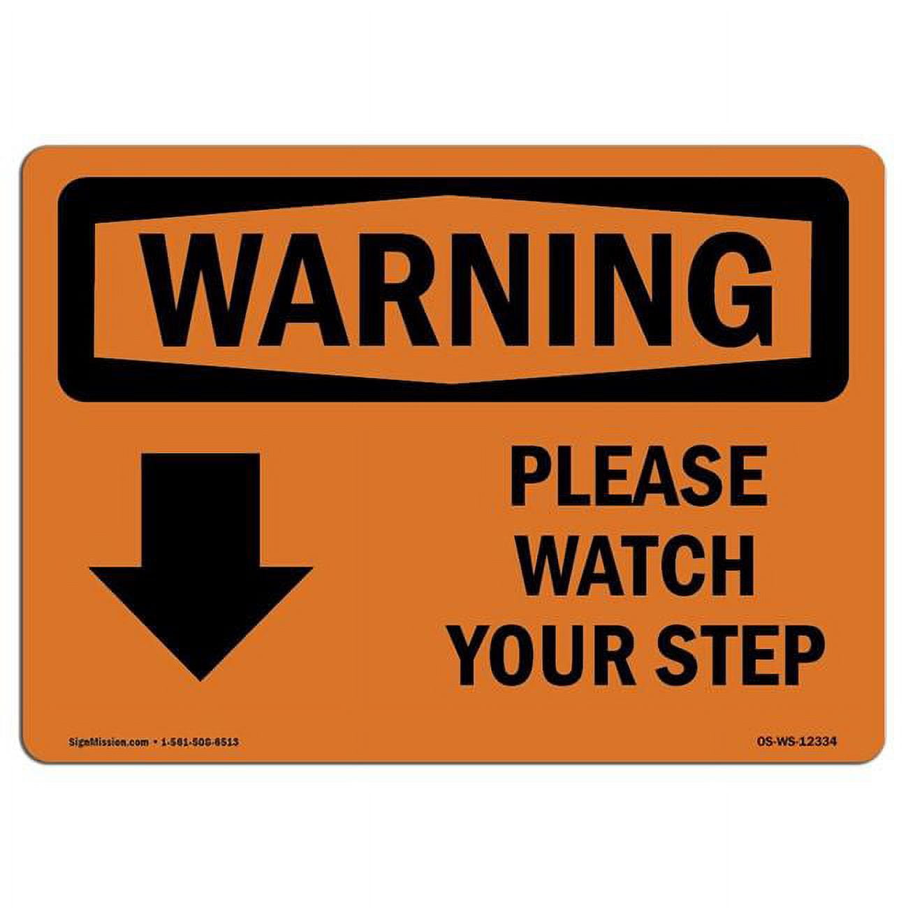 12 x 18 in. OSHA Warning Sign - Please Watch Your Step Down Arrow with ...