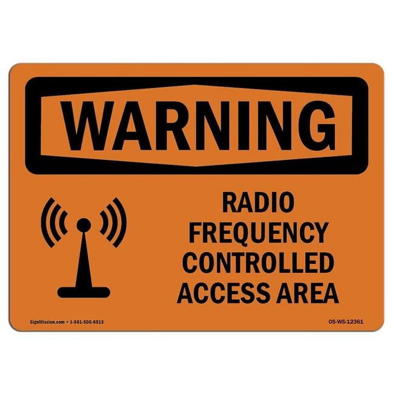 12 x 18 in. OSHA Warning Sign - Radio Frequency Controlled Access Area ...