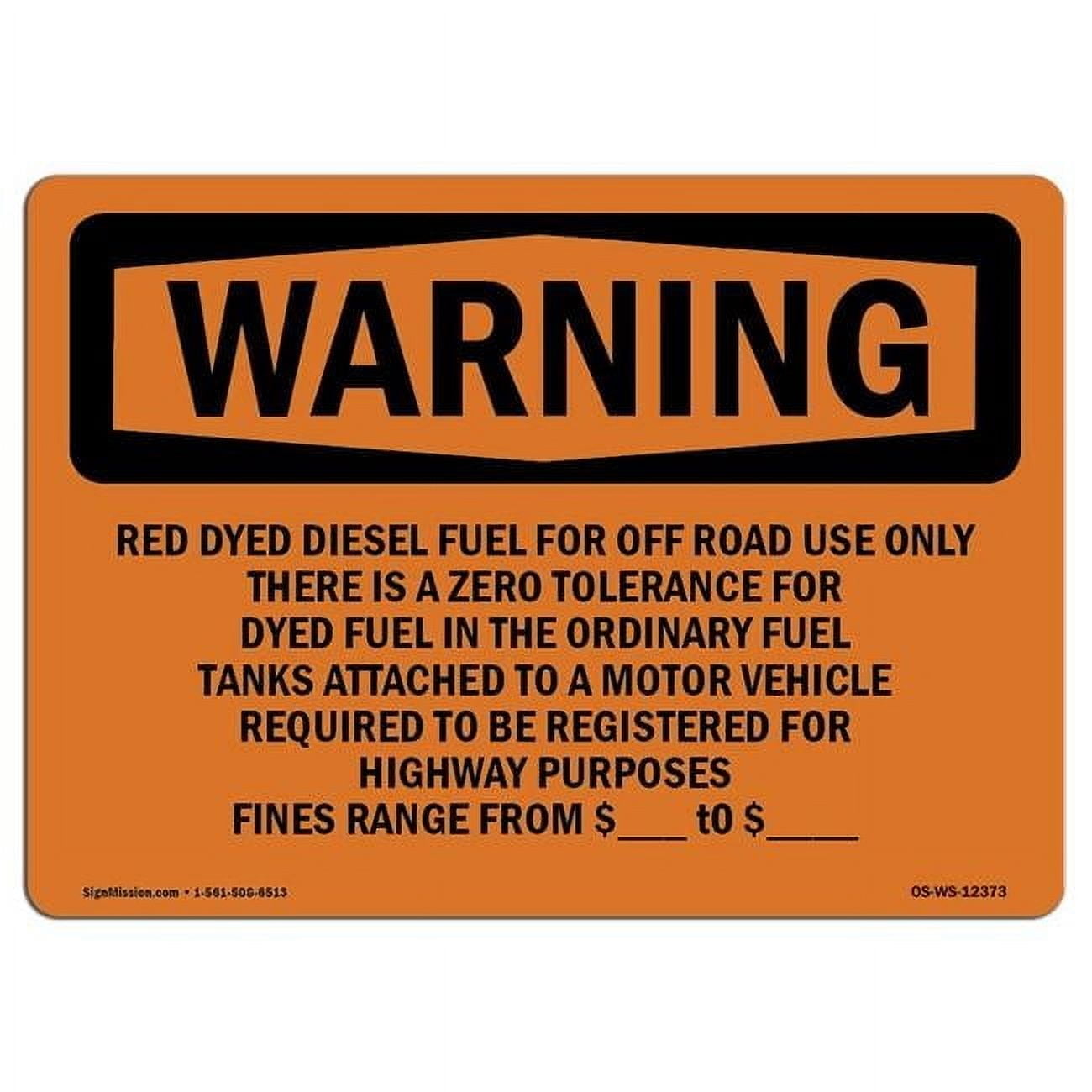 12 x 18 in. OSHA Warning Sign - Red Dyed Diesel Fuel for Off Road Use ...