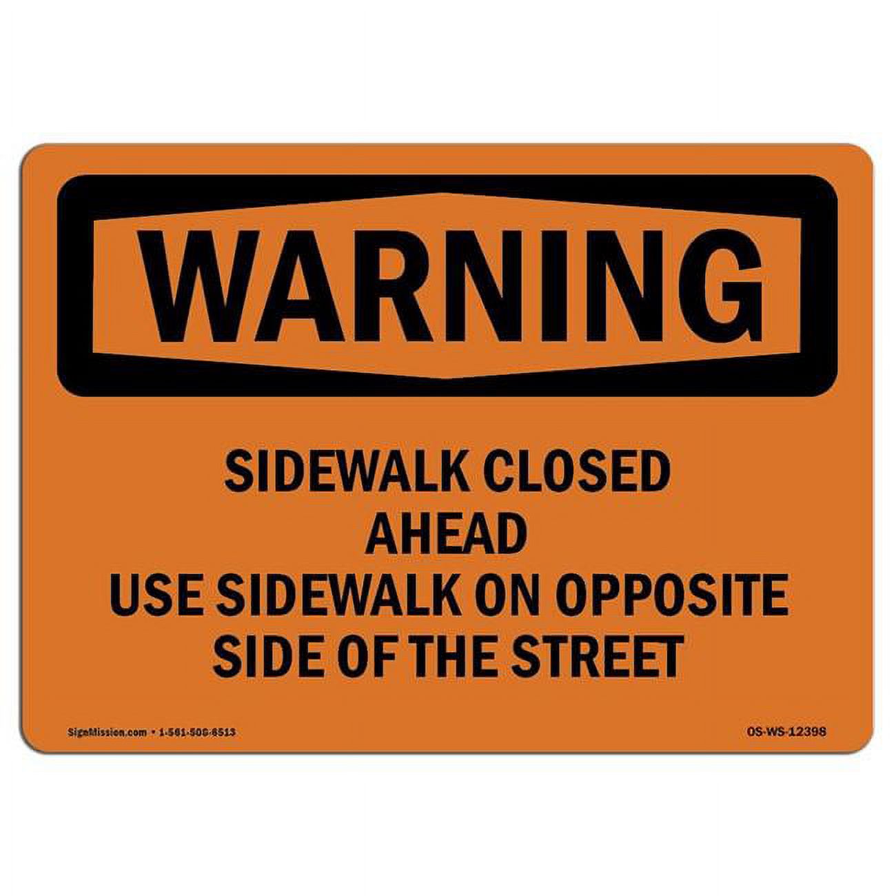 12 x 18 in. OSHA Warning Sign - Sidewalk Closed Ahead Use Sidewalk on ...