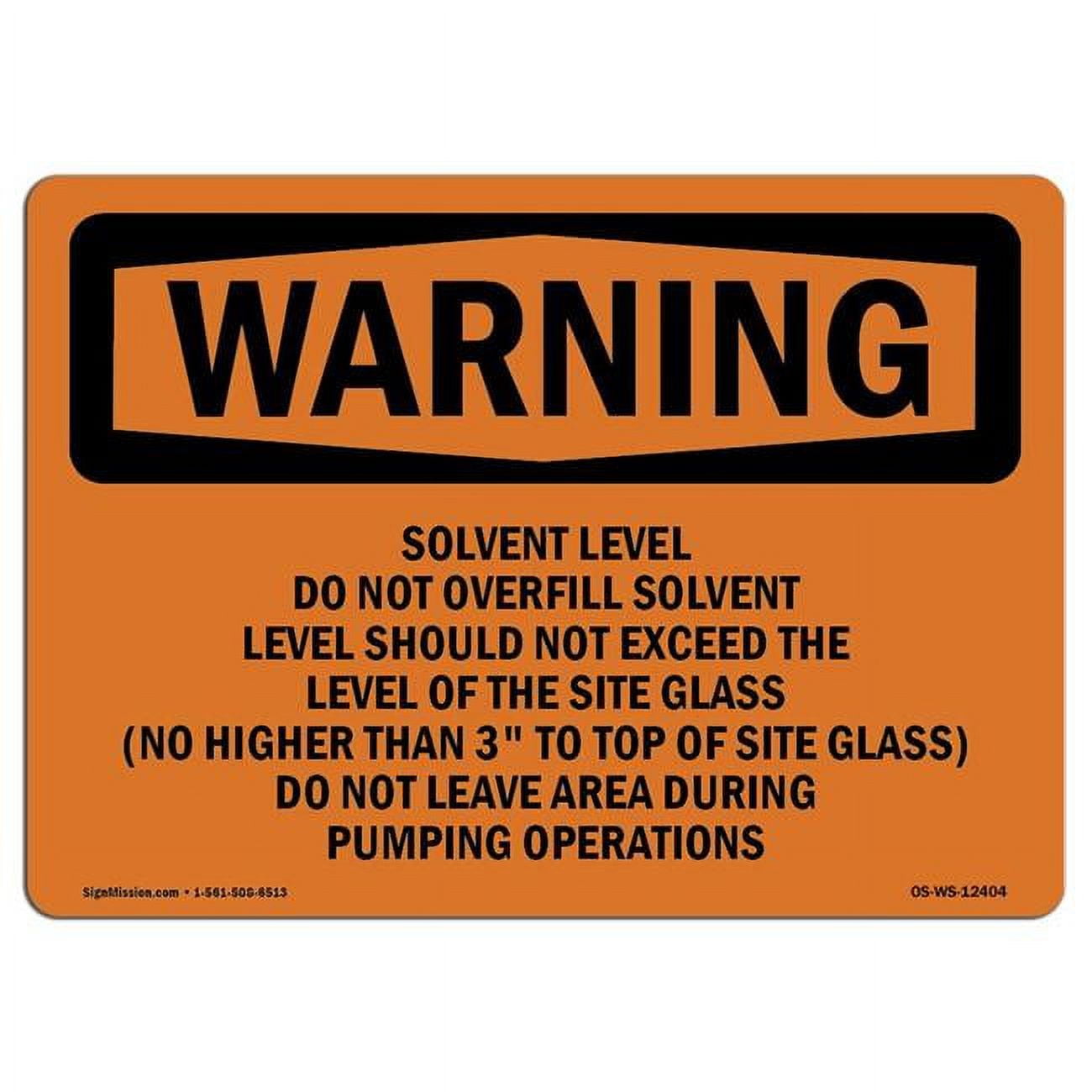 12 x 18 in. OSHA Warning Sign - Solvent Level Do Not Overfill Solvent ...