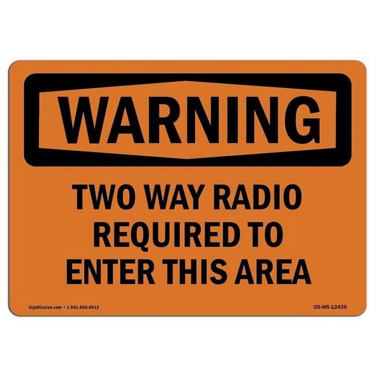 12 x 18 in. OSHA Warning Sign - Two Way Radio Required to Enter This ...