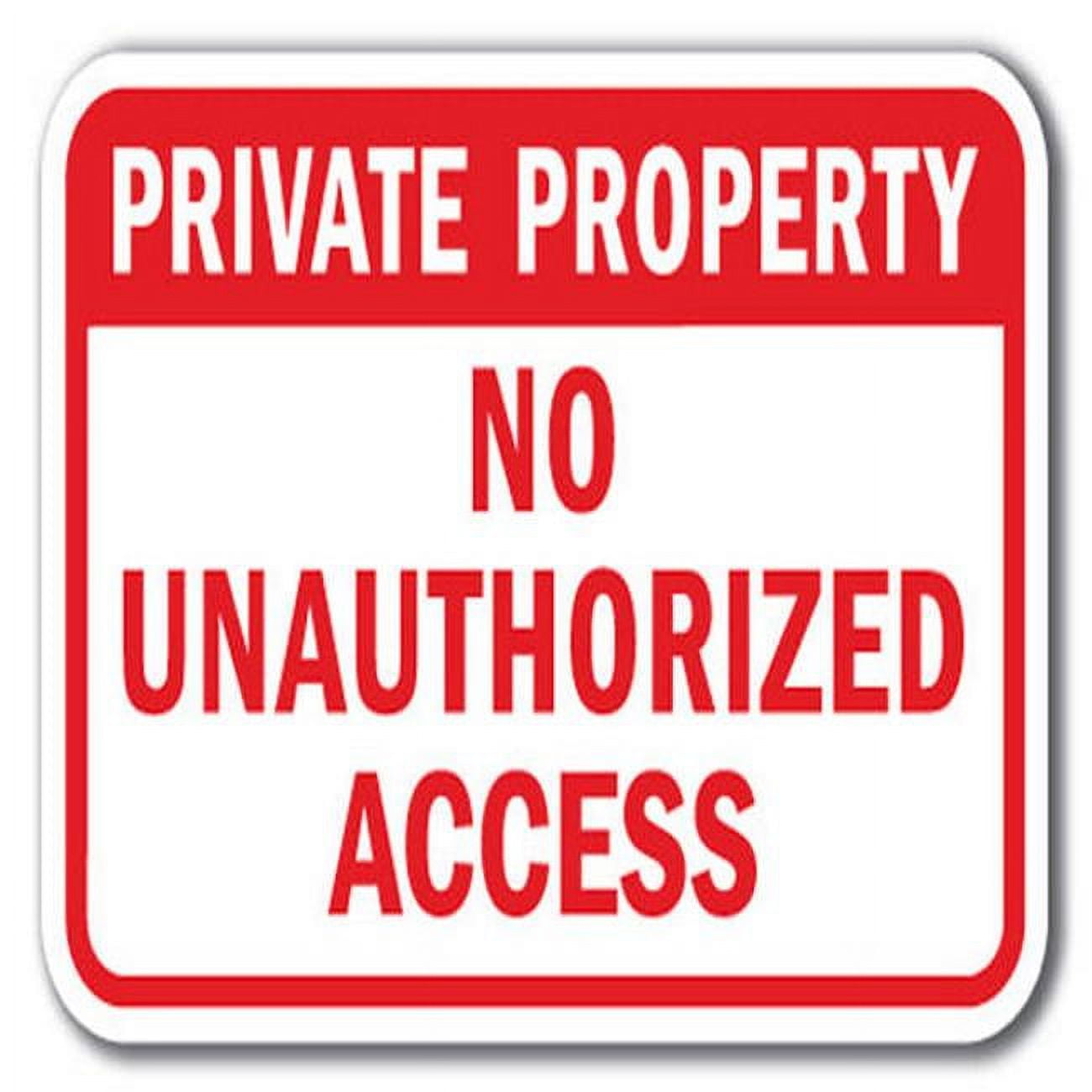 12 x 18 in. Private Property No Unauthorized Access Heavy Gauge ...