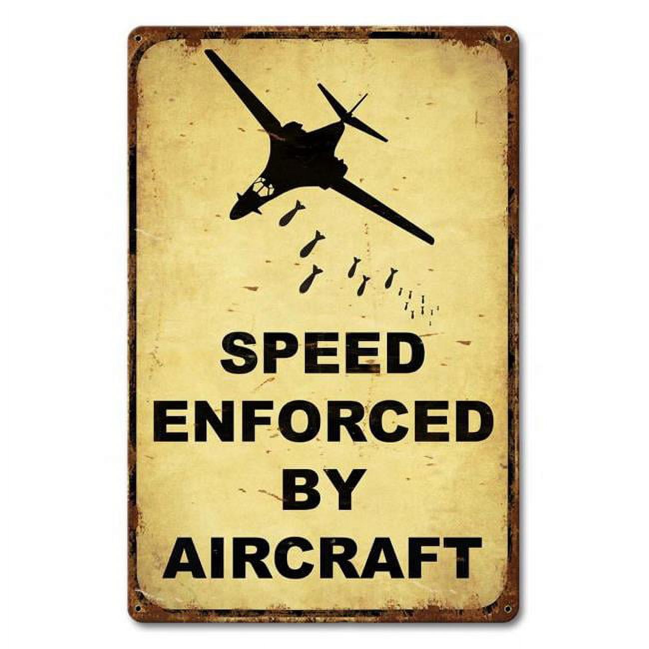 12 x 18 in. Speed Enforced by Aircraft Sign - Walmart.com