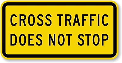 12” x 24” – MUTCD Road Traffic Sign: Cross Traffic Does Not Stop ...