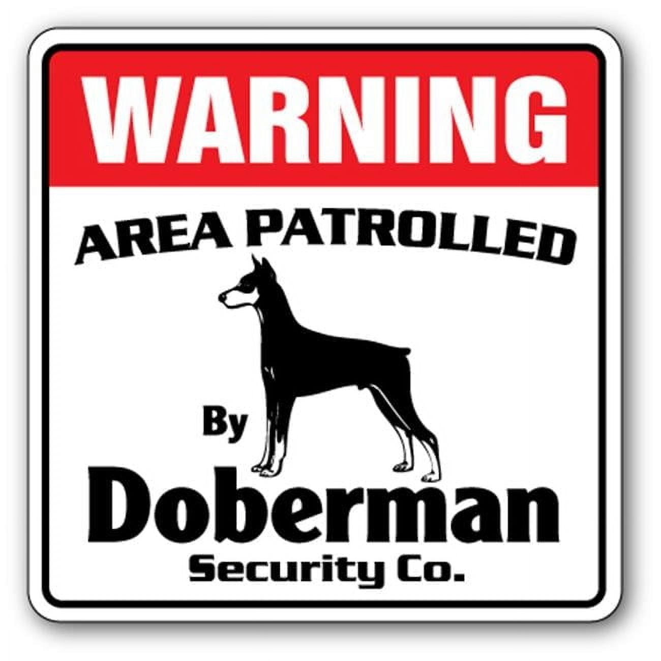 12 x 8 in. Doberman Security Sign - Area Patrolled Pet Dog Guard Owner ...