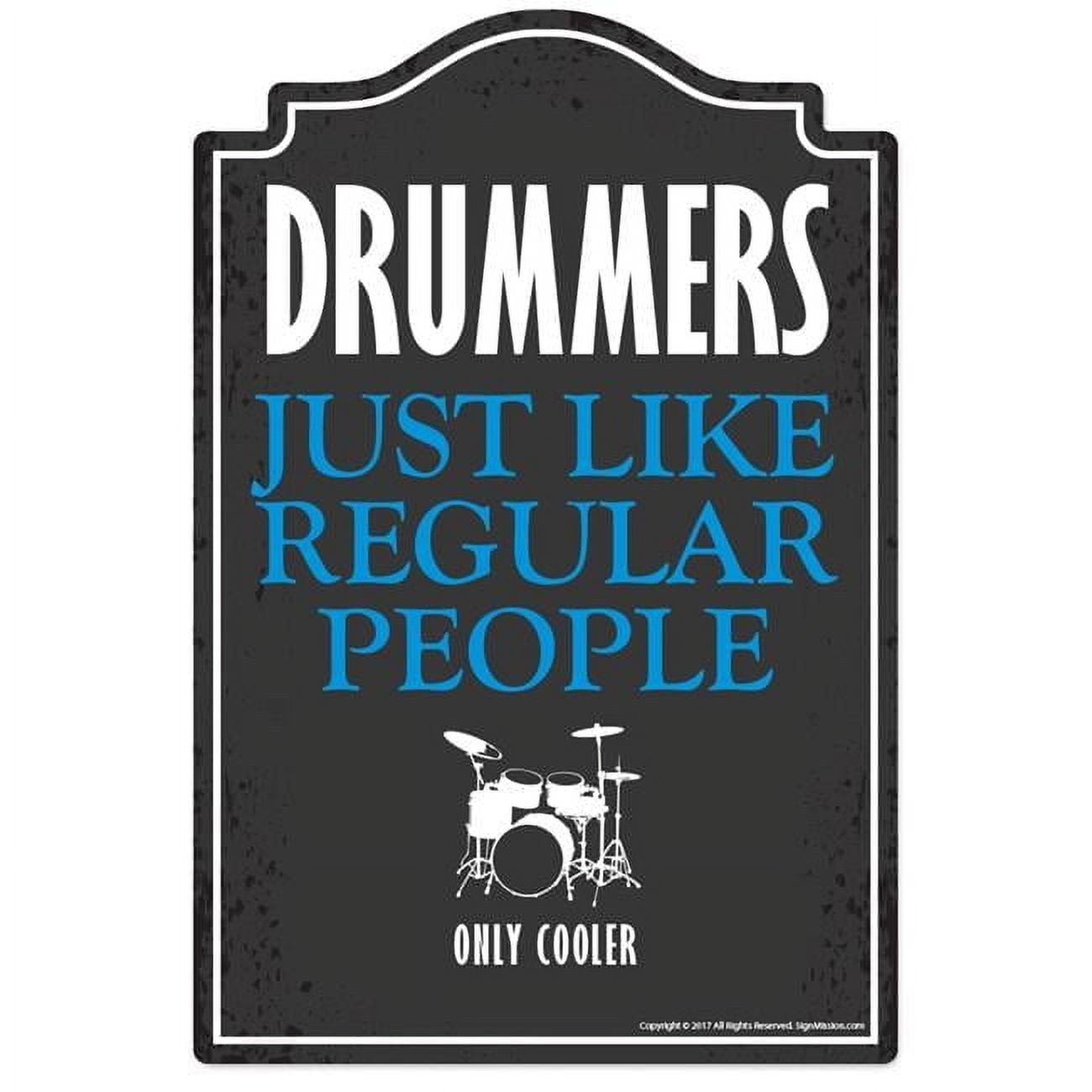 12 x 8 in. Drummers Are Just Novelty Sign - Walmart.com