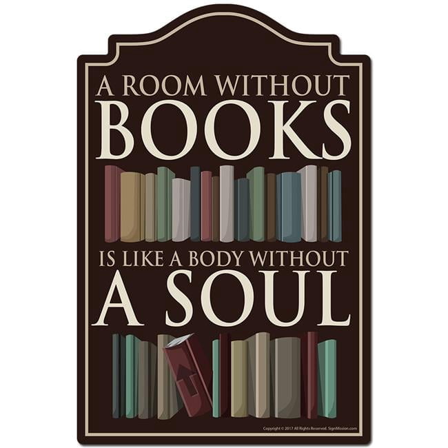 12 x 8 in. Novelty Sign - A Room without Books is Like a Body without ...