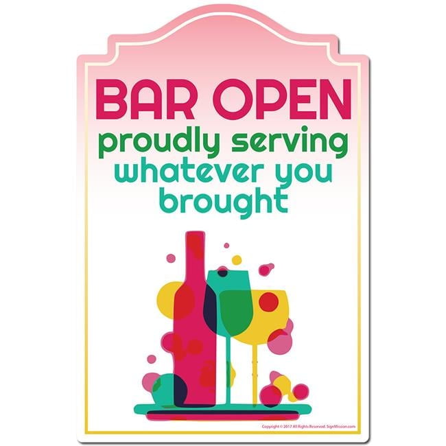 12 x 8 in. Novelty Sign - Bar Open Proudly Serving Whatever You Brought ...