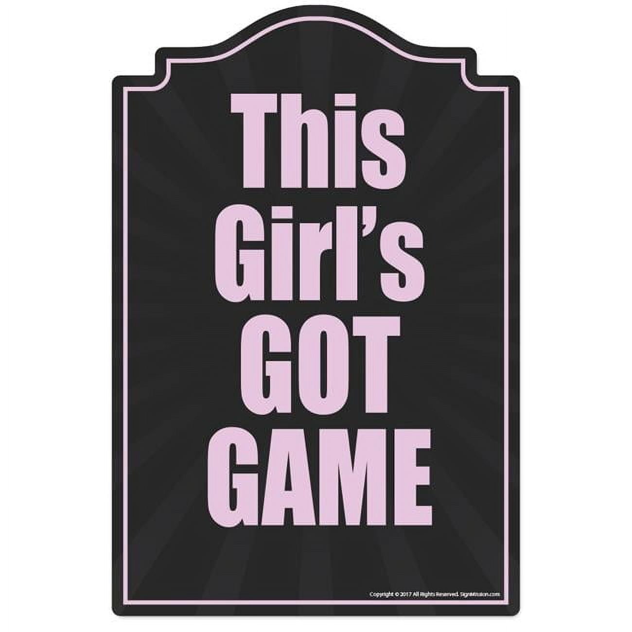 12 x 8 in. Novelty Sign - Girl Got Game - Walmart.com