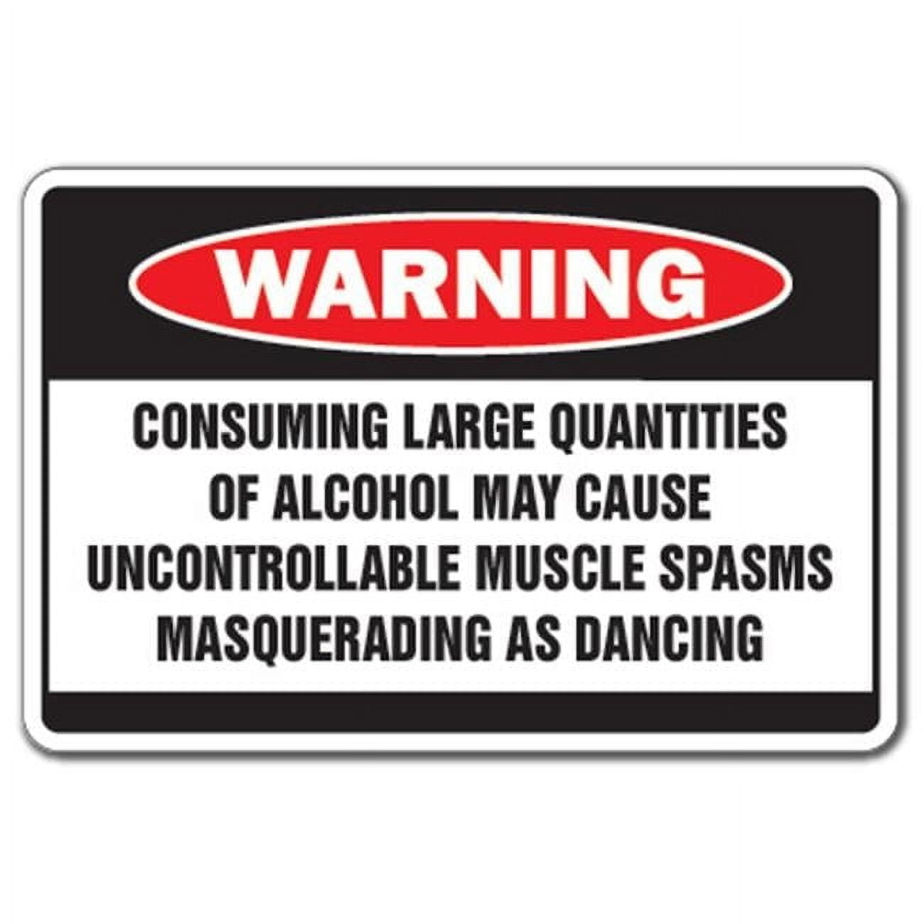 12 x 8 in. Warning Bar Sign - Alcohol Causes Muscle Spasms - Walmart.com