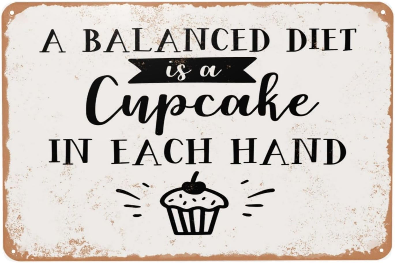 12 x 8 inch A Balanced Diet is a Cupcake In Each Hand Vintage Metal ...