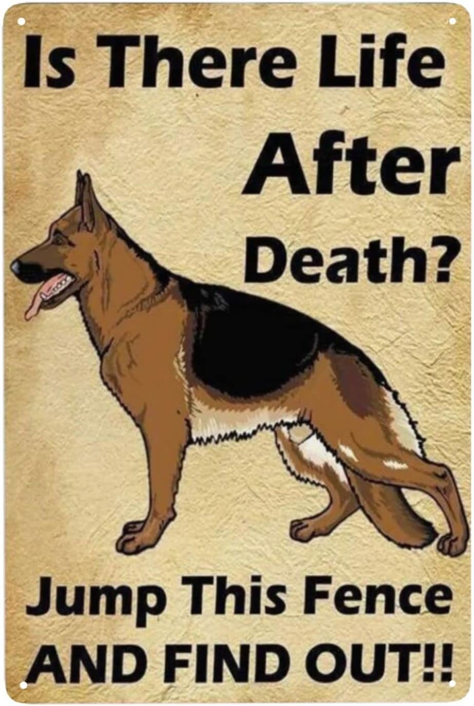 Humorous Metal Sign Funny Guard Dog Sign - "Is There Life After Death ...
