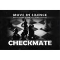 12"x16" Move In Silence Only Speak When It's Time To Say Checkmate ...