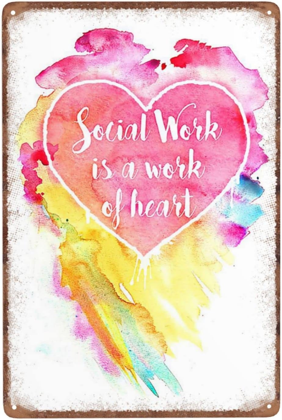 12"x16" Social Work is A Work of Heart Weatherproof Aluminum Metal Tin ...