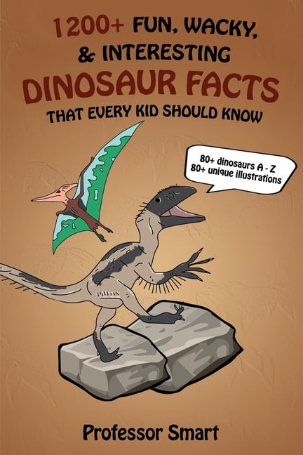 1200+ Fun, Wacky, & Interesting Dinosaur Facts That Every Kid Should ...