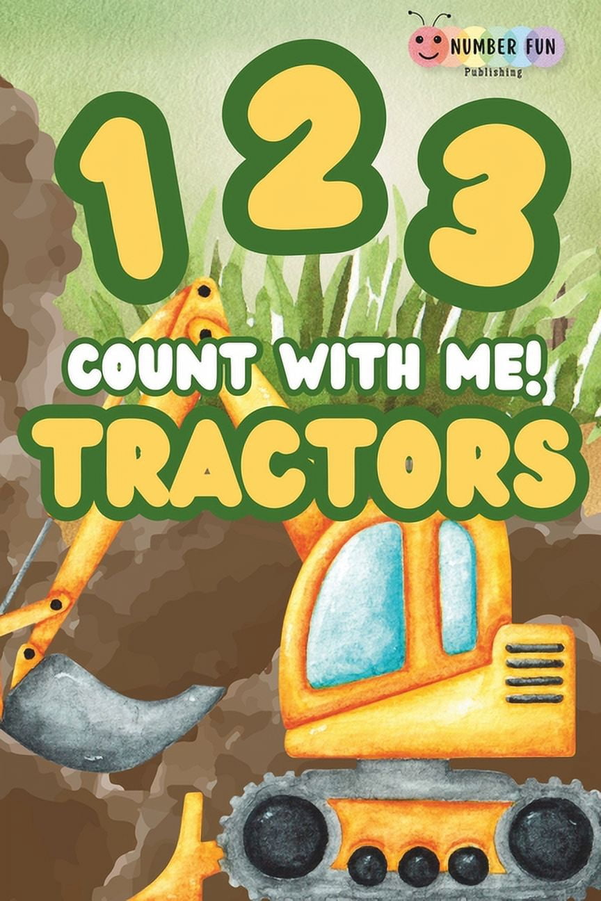 123 Count With Me! Tractors: An Early Learning Numbers 1-10 Story for ...