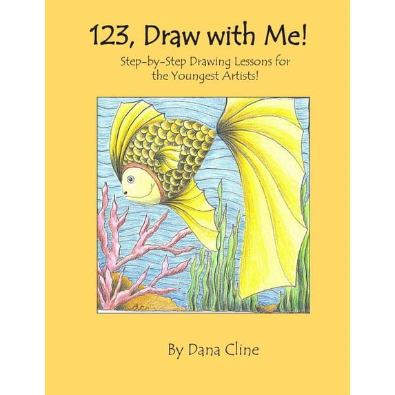 123, Draw with Me!: Step-by-Step Drawing Lessons for the Youngest ...